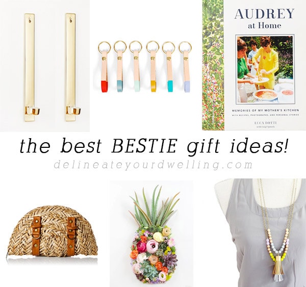 The best Bestie gift ideas! - Delineate Your Dwelling