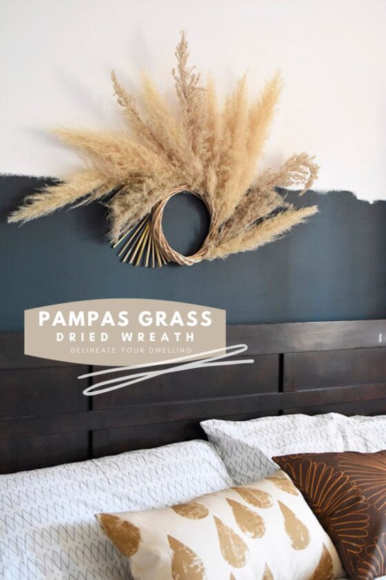 Dried Pampas Grass Wreath DIY - Delineate Your Dwelling