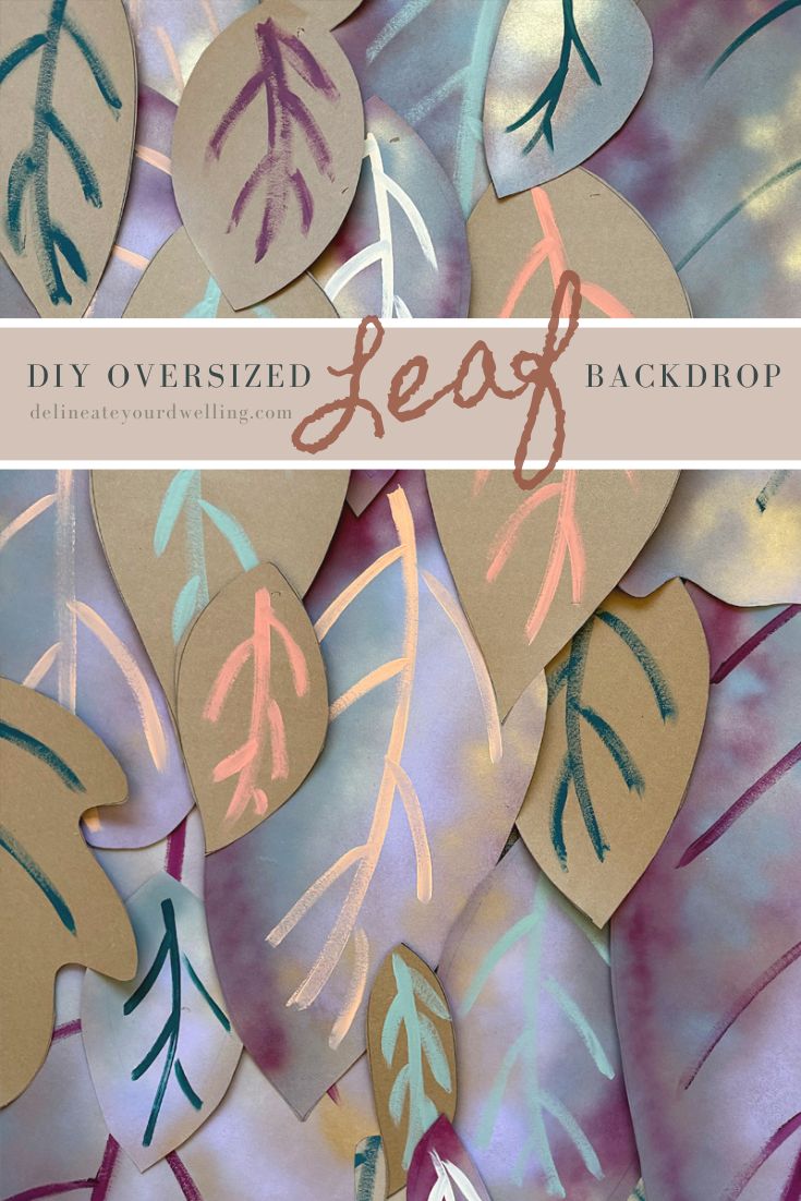 DIY Oversized Leaf Backdrop - Delineate Your Dwelling